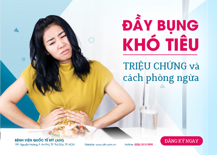 ĐẦy BỤng KhÓ TiÊu TriỆu ChỨng VÀ CÁch PhÒng NgỪa Bệnh Viện Quốc Tế
