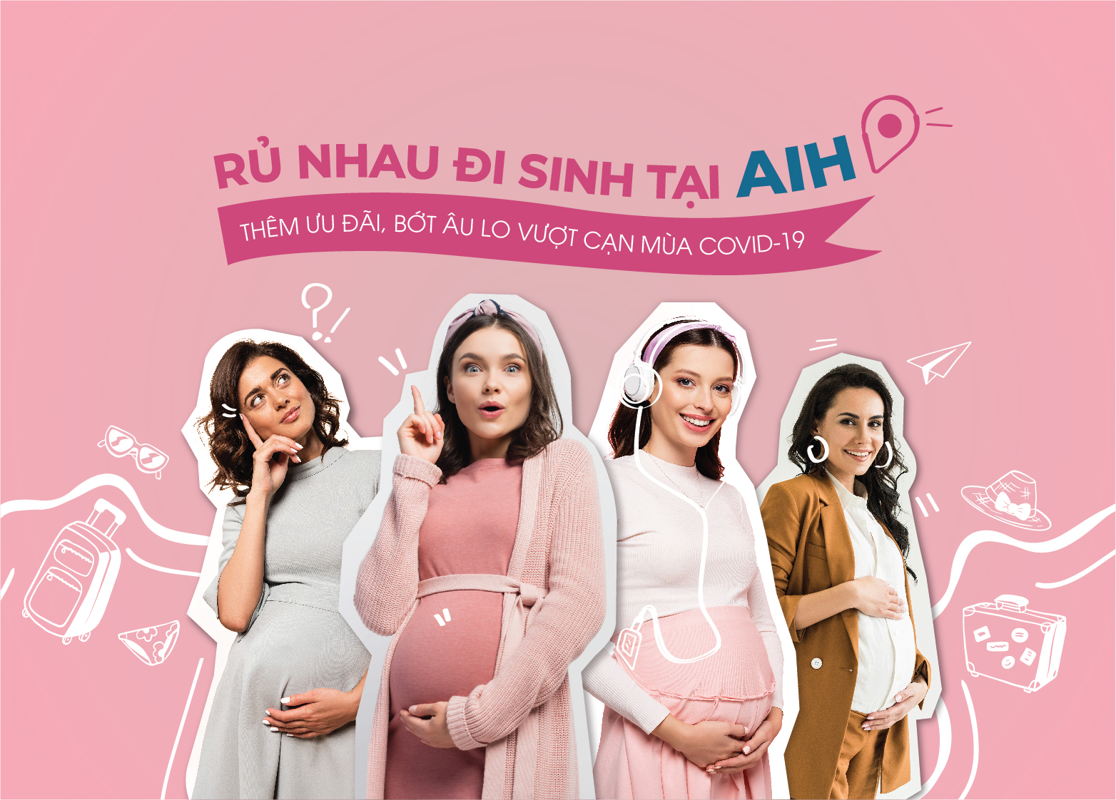 RỦ NHAU ĐI SINH TẠI AIH – BỆNH VIỆN AN TOÀN MÙA DỊCH - Bệnh Viện Quốc ...